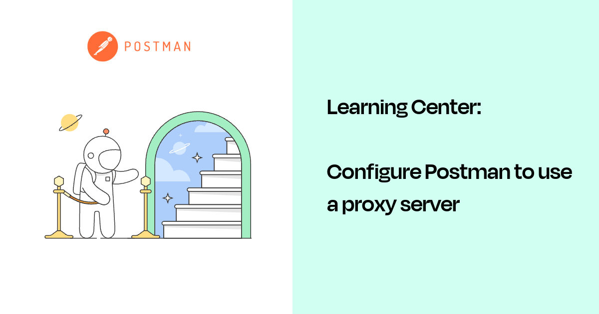 Configure Postman to use a proxy server | Postman Learning Center